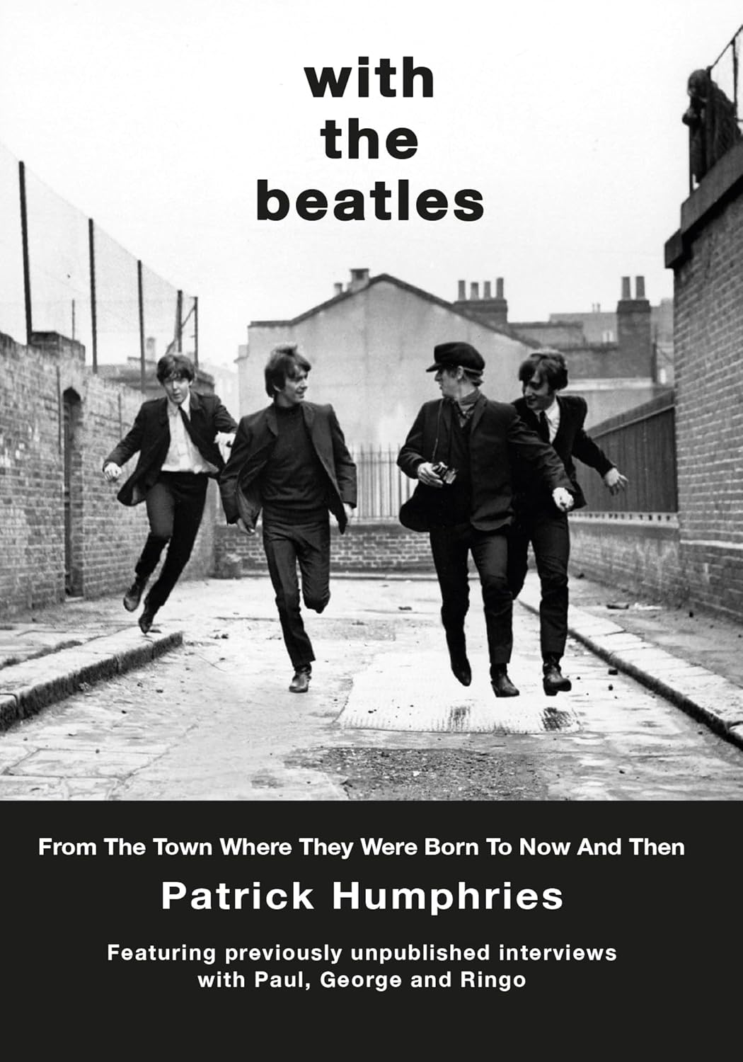 Patrick Humphries: With The Beatles From The Town Where They Were Born ...